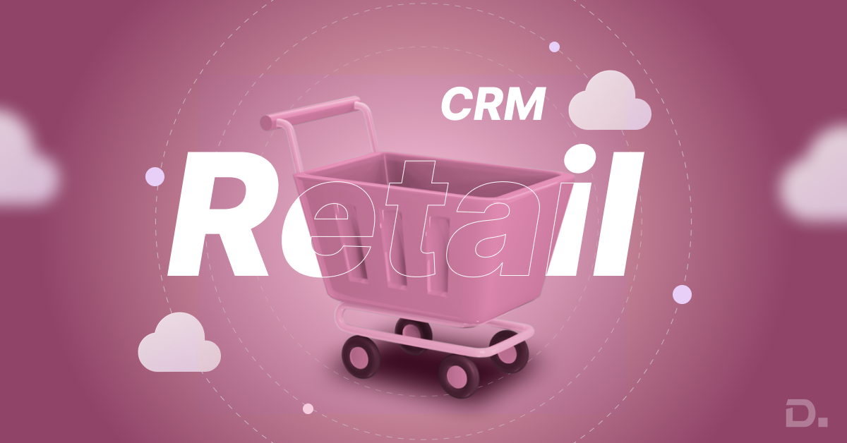 CRM in Retail | Best CRM for sales in 2025