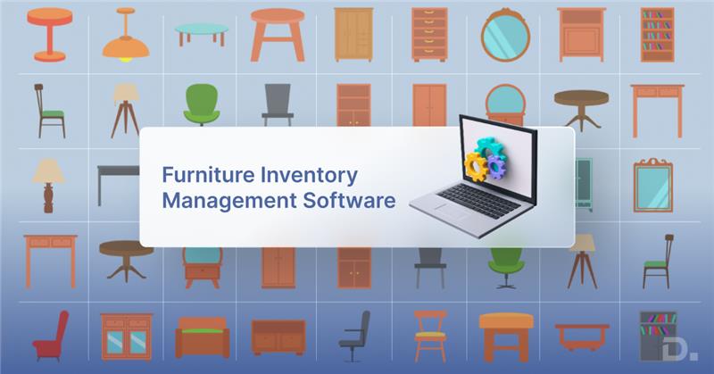 Furniture Inventory Management Software: Features, Benefits and Best in ...